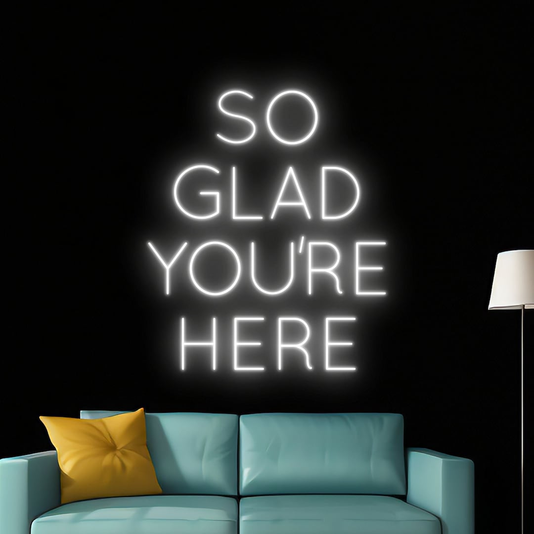 So Glad You're Here Neon Wall Sign, Words Led Wall Sign, Custom Quote Neon Wall Light, Home Room ...
