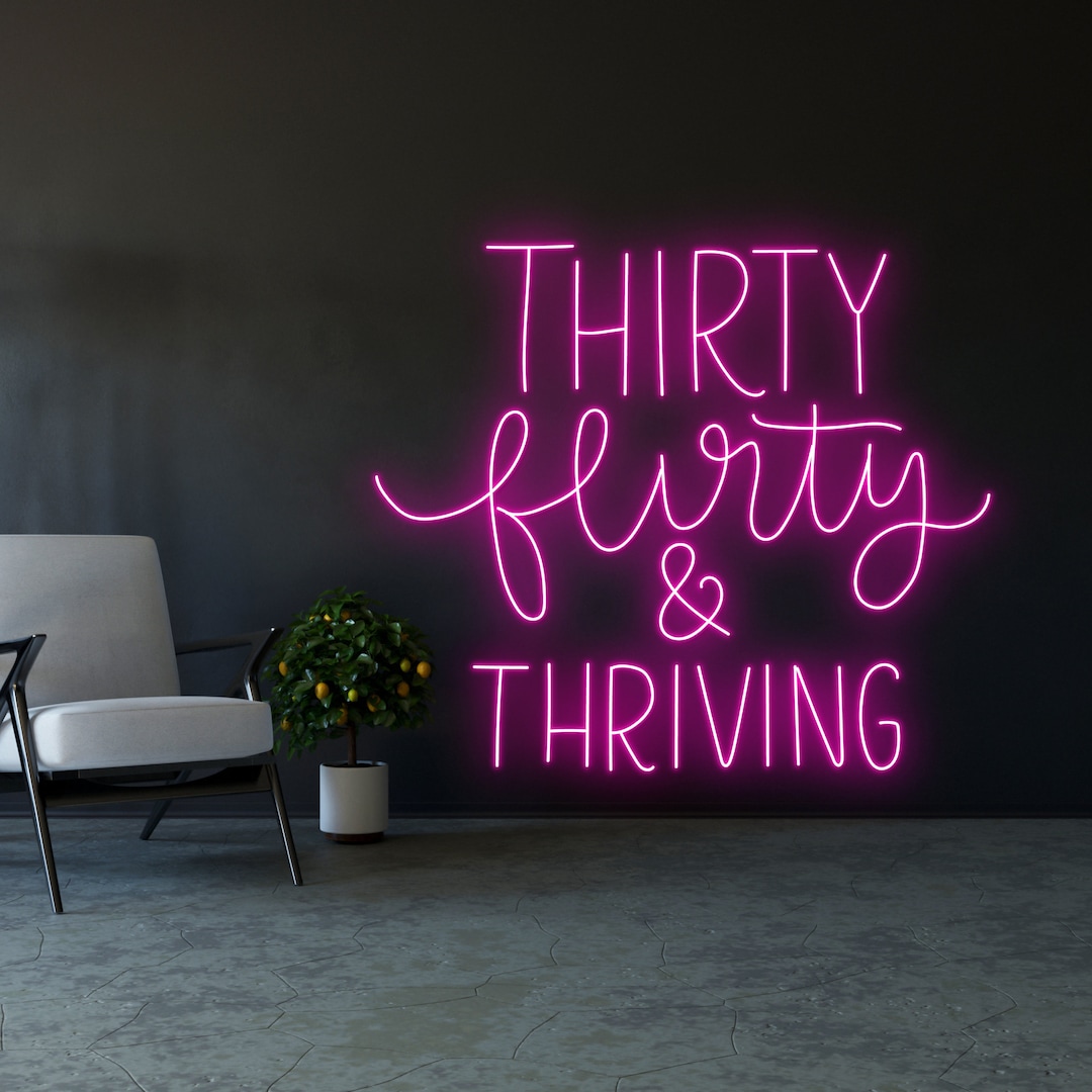 Thirty Flirty & Thriving Neon Sign, Thirty Flirty Thriving Led Sign ...