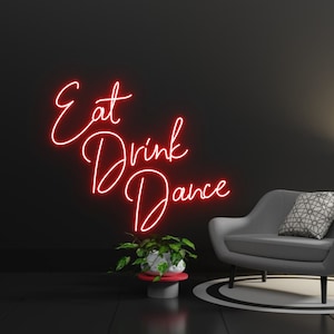 Eat Drink Dance Led Sign, Eat Drink Dance Neon Sign, Wall Decor, Custom ...