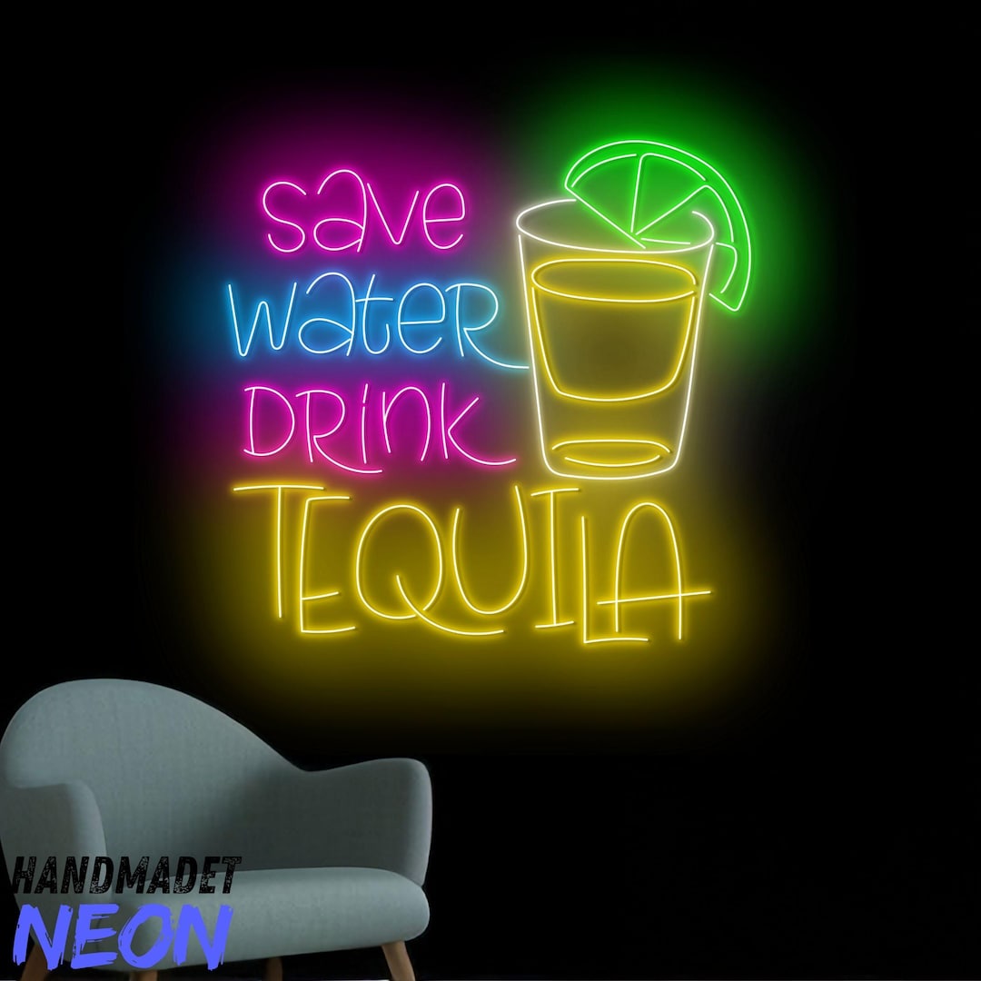 Save Water Drink Tequila Neon Sign, Tequila Led Sign, Tequila Cocktail ...