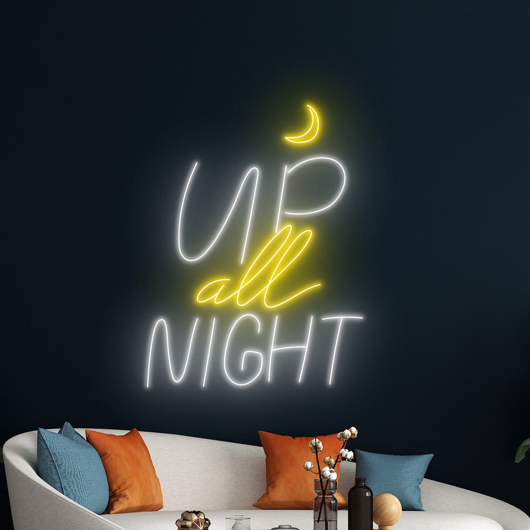 Up All Night Neon Sign, up All Night LED Light, up All Night Led Sign ...