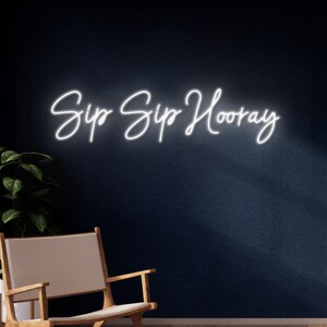 Custom Sip Sip Hooray Neon Sign, Custom Quote LED Light, Name Neon ...
