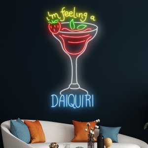 I'm Feeling A Daiquiri Led Sign, Daiquiri Neon Light, Daiquiri Cocktail ...