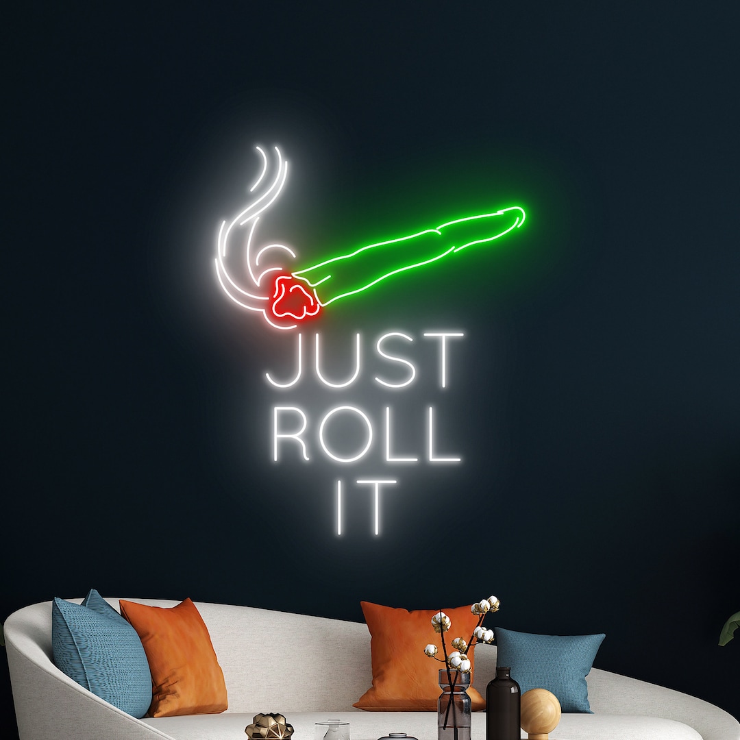 Just Roll It Smoking Neon Sign, Smoke Led Sign, Cigar Led Light ...