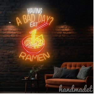 Having A Bad Day Eat Ramen Neon Sign, Ramen Bowl Led Sign, Japan Ramen ...