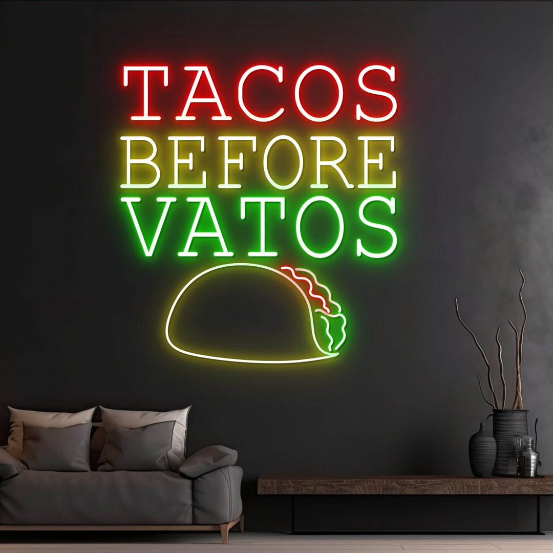 Custom Tacos Before Vatos Neon Sign, Mexico Tacos LED Sign, Mexican ...