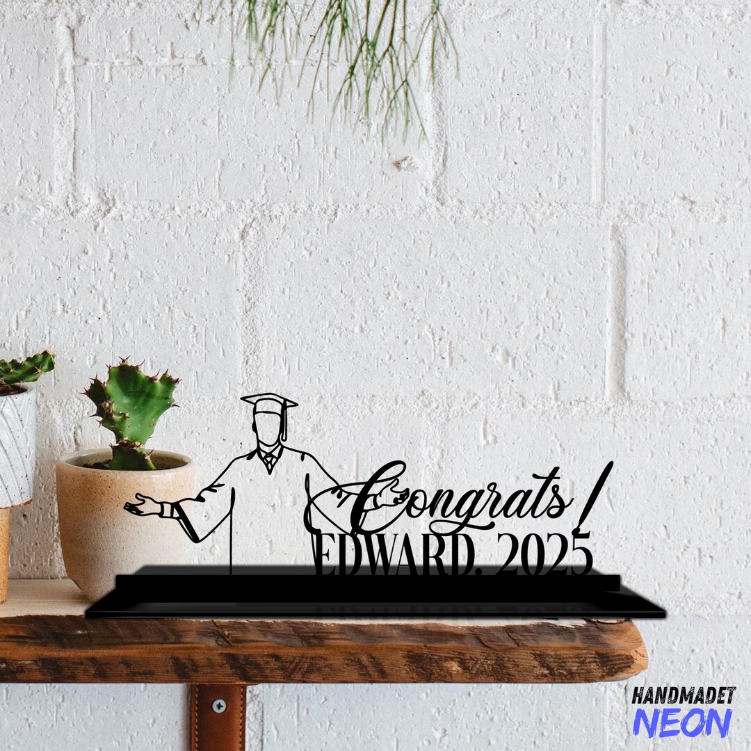 Custom Graduation Metal Table Sign, Graduate Metal Shelf Decor ...