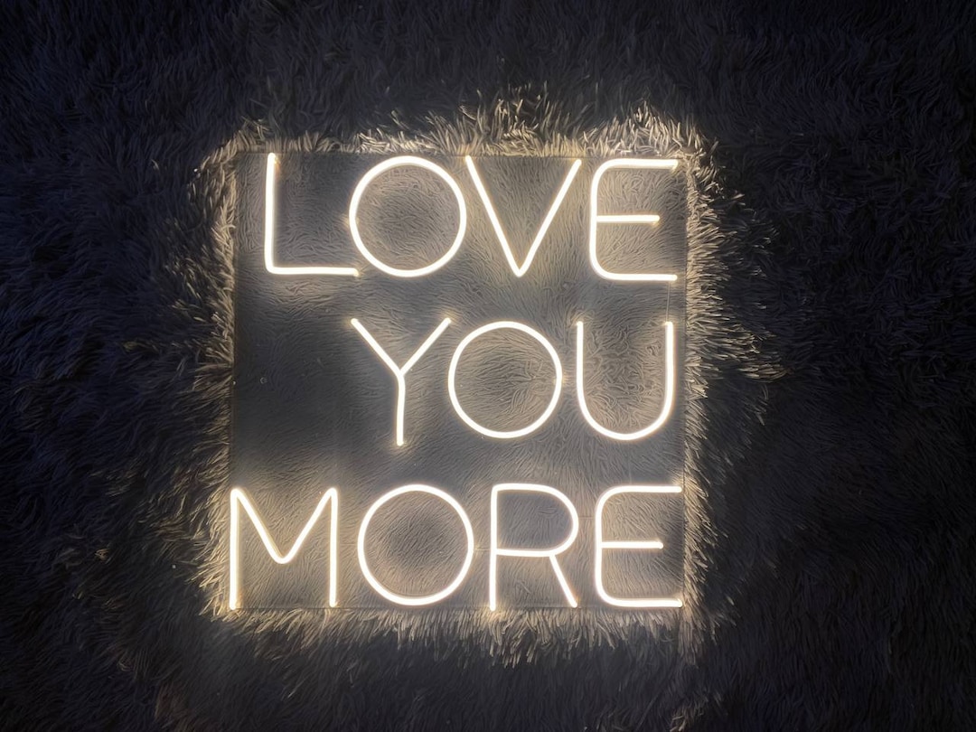Love You More Neon Sign, Love You More Led Sign, Love You Led Sign ...