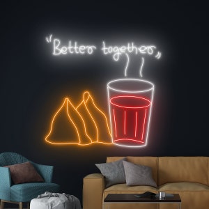 Better Together Neon Sign, Chai Samosa India Led Sign, Chai Samosa Led ...