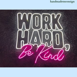 Work Hard Be Kind Neon Sign, Work Hard Be Kind Neon Light, Work Hard Be ...