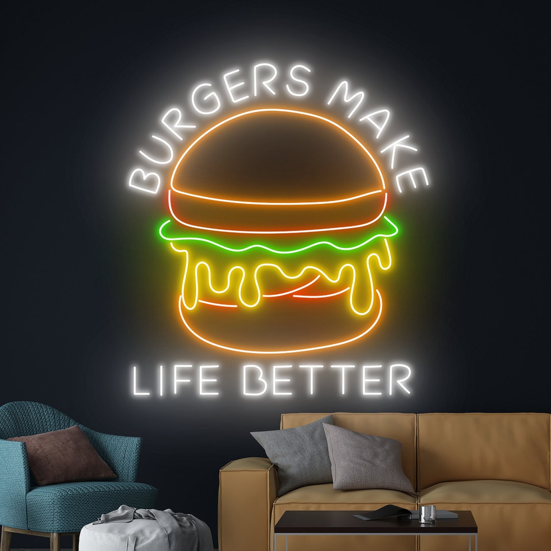 Burgers Make Life Better Neon Sign, Burgers Make Life Better Neon Light ...
