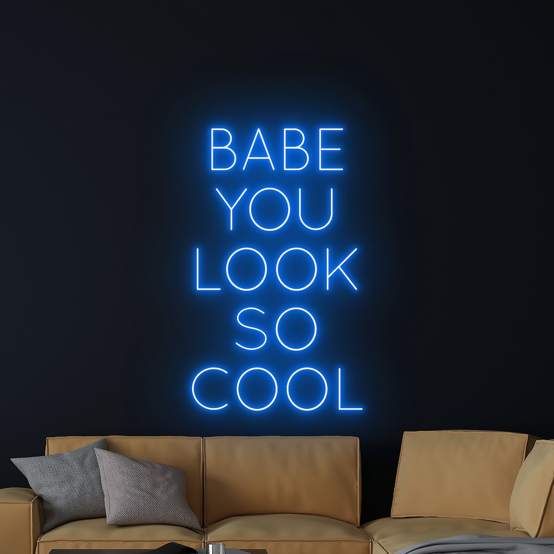 Baby You Look so Cool Neon Sign, Baby You Look so Cool Led Sign, Custom ...
