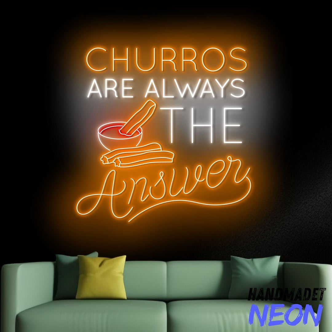 Churros Are Always the Answer Neon Sign, Churros Led Sign, Spain Churros Light, Churros Neon ...