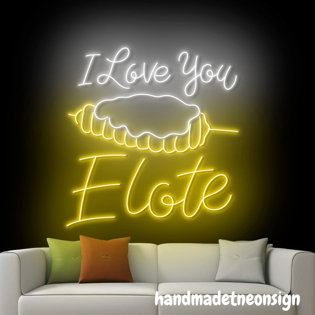 I Love You Elote Neon Sign, Elote Led Sign, Elote Led Light, Elote Neon ...