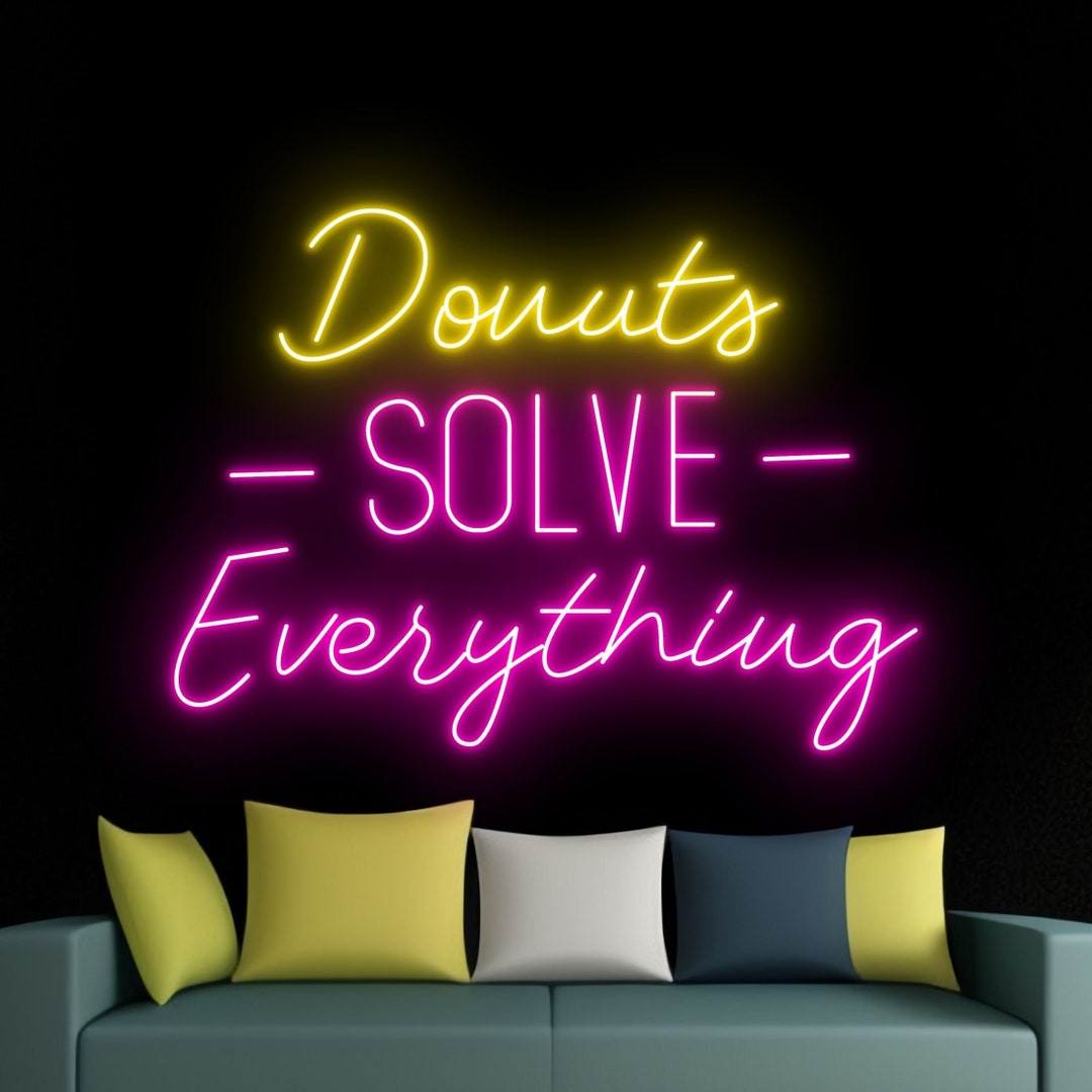 Donuts Solve Everything Neon Wall Sign, Donut Led Wall Sign, Quote Led ...