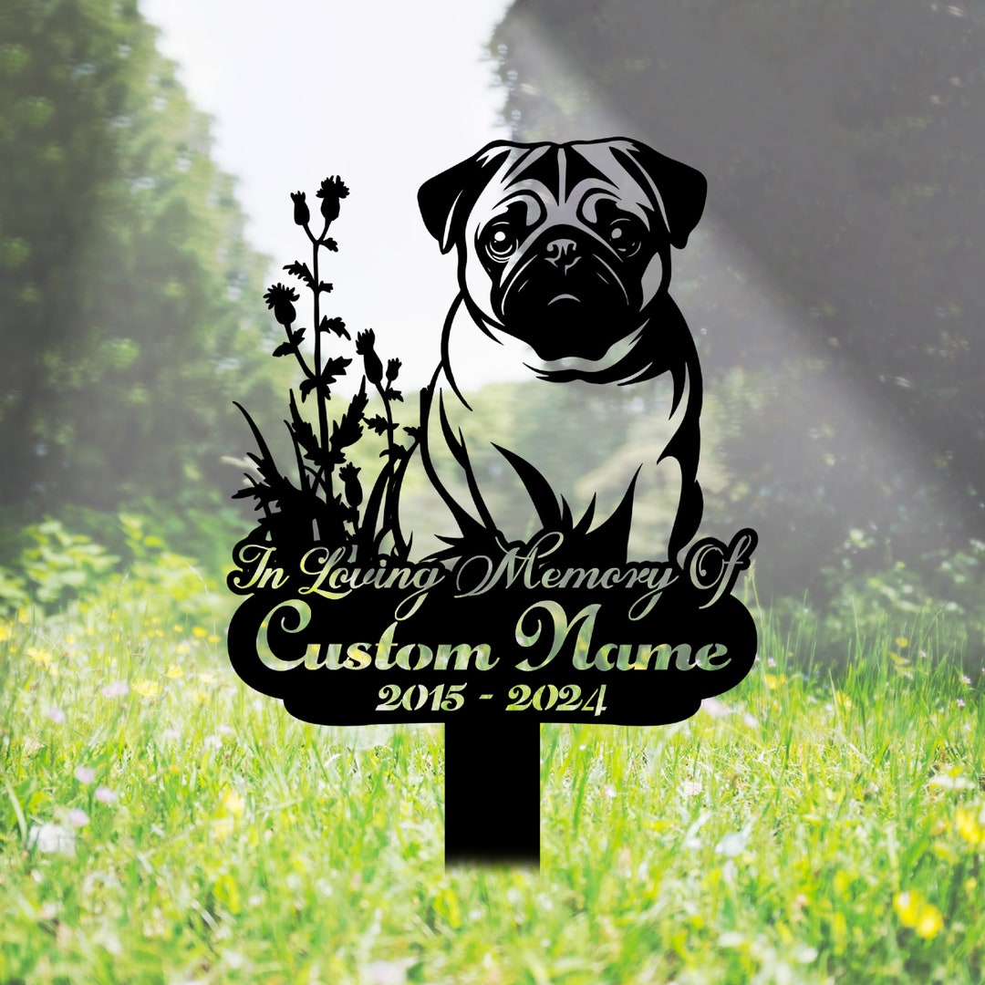 Custom Pug Dog Memorial Stake Metal Sign - Personalized Outdoor Pug Dog ...