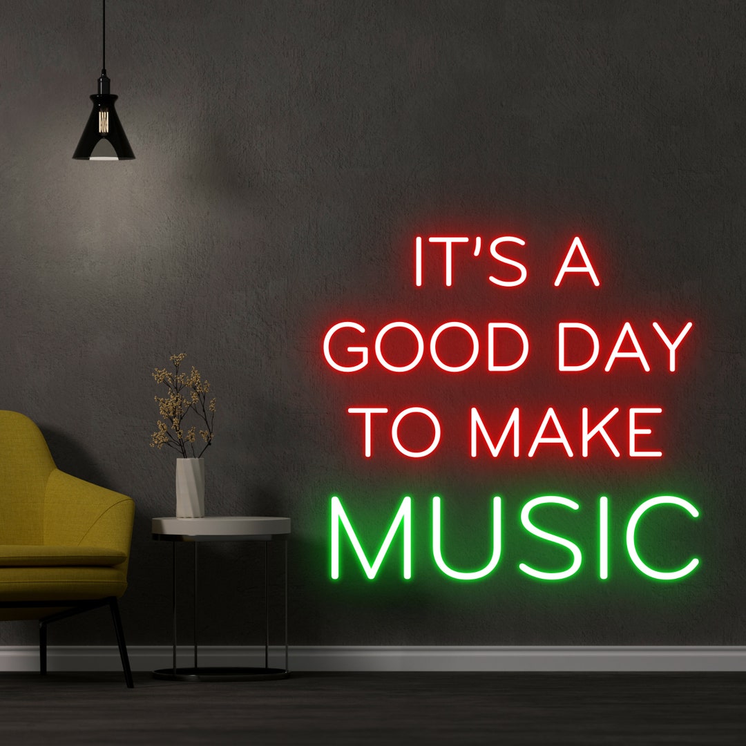It's A Good Day to Make A Music Neon Sign, It's A Good Day Led Sign ...