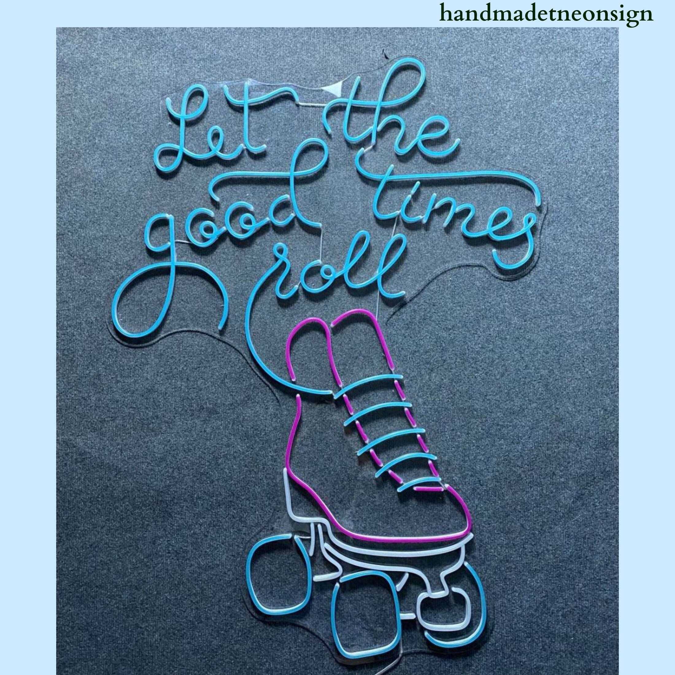 Let the Good Times Roll Roller Skate Neon Sign, Rolling Skate Led Sign ...