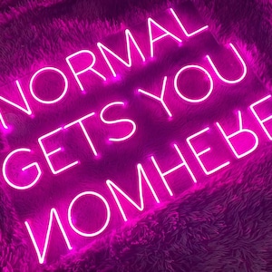 Normal Gets You Nowhere Neon Sign Custom Neon Sign Motivational Wall ...