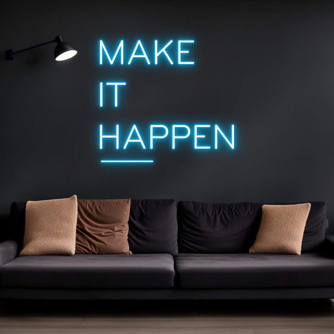 Make It Happen Custom Neon Sign, Quote Wall Art, Name Sign, Neon Light ...