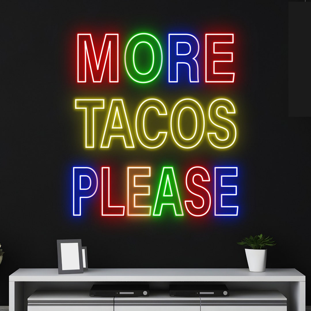 Custom More Tacos Please Neon Sign, Taco Name LED Sign, Mexican Food ...
