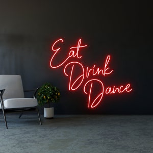 Eat Drink Dance Led Sign, Eat Drink Dance Neon Sign, Wall Decor, Custom ...