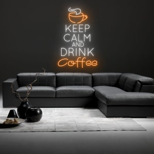 Custom Keep Calm and Drink Coffee Neon Sign, Coffee Lovers LED Light ...