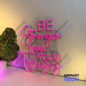 Custom Be Stronger Than Your Excuses Neon Sign, Personalized Quote LED ...