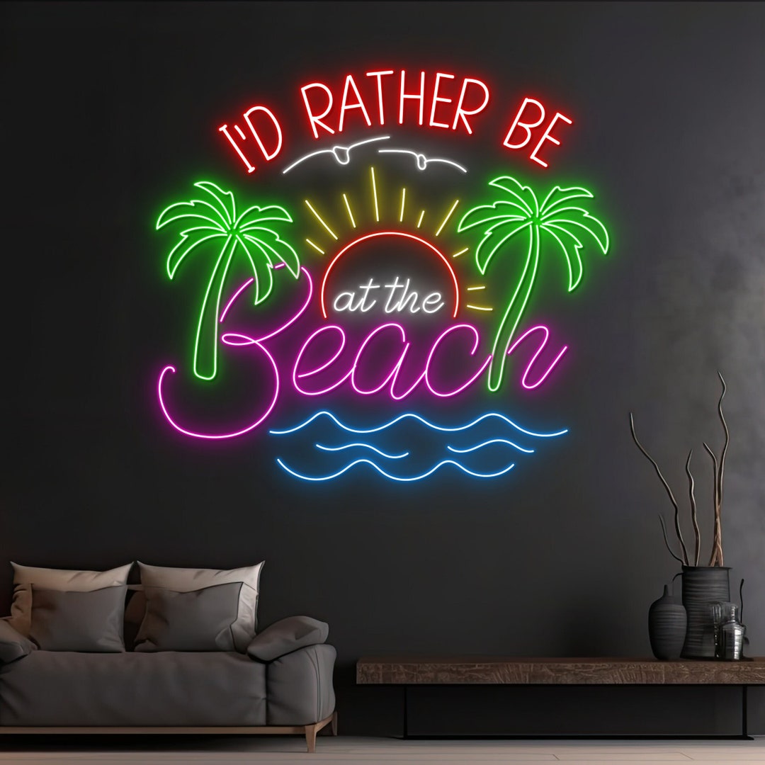 Custom I'd Rather Be at the Beach Neon Sign, Summer Vibe Led Sign ...