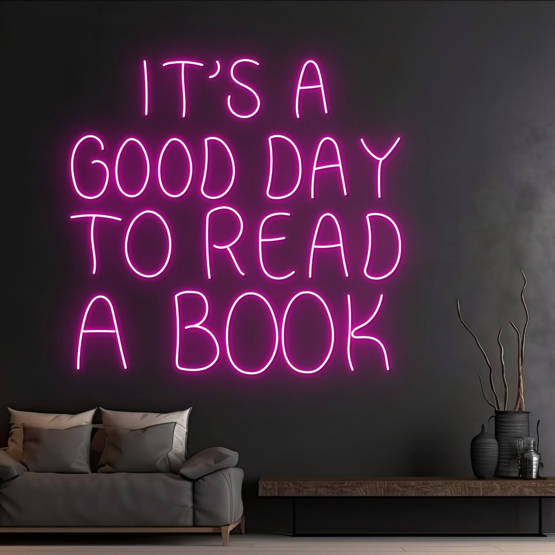 Custom It's A Good Day to Read A Book Neon Sign, Custom Read Book LED ...