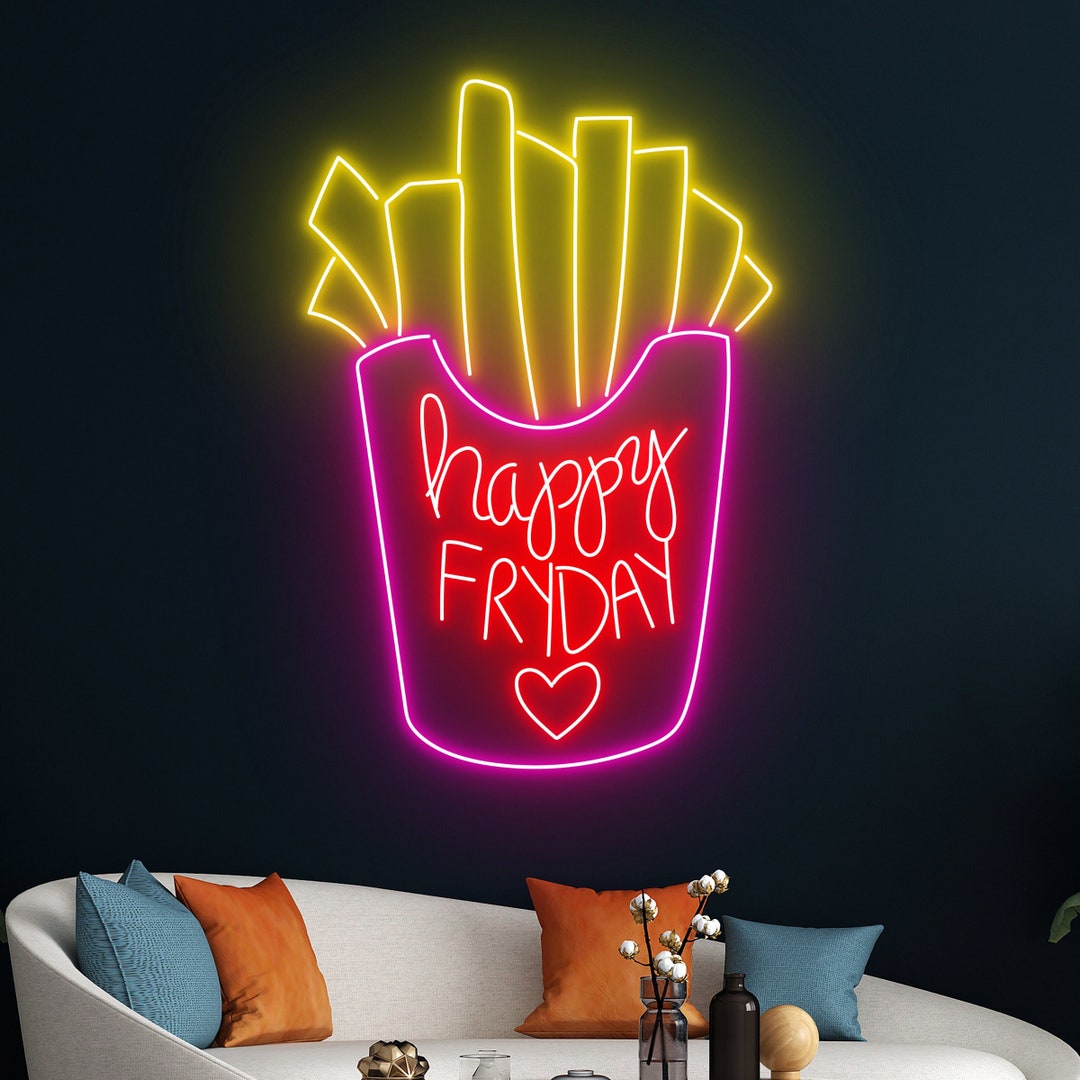 Happy Fryday Neon Sign, French Fries Led Sign, Yay French Fries Day Led ...