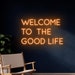 Welcome to the Good Life Neon Sign, Personalized Name LED Light, Custom ...
