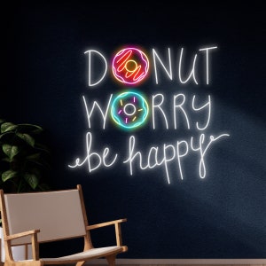 Donut Worry Be Happy Neon Light, Donut Neon Sign, Donut Led Light ...