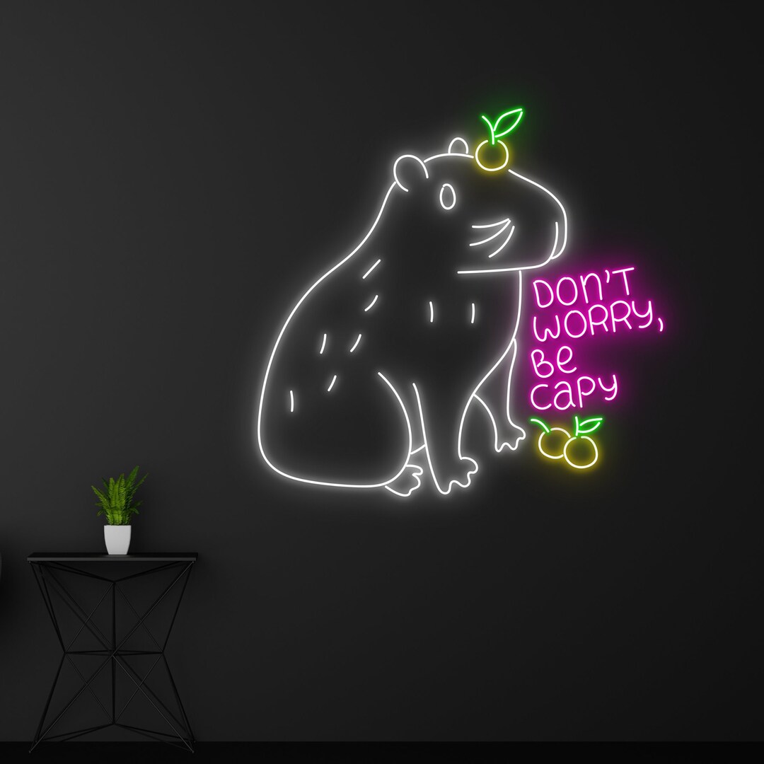 Don't Worry Be Capy Capybara Neon Sign, Capybara Led Sign, Capybara Led ...