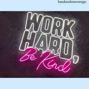 Work Hard Be Kind Neon Sign, Work Hard Be Kind Neon Light, Work Hard Be ...