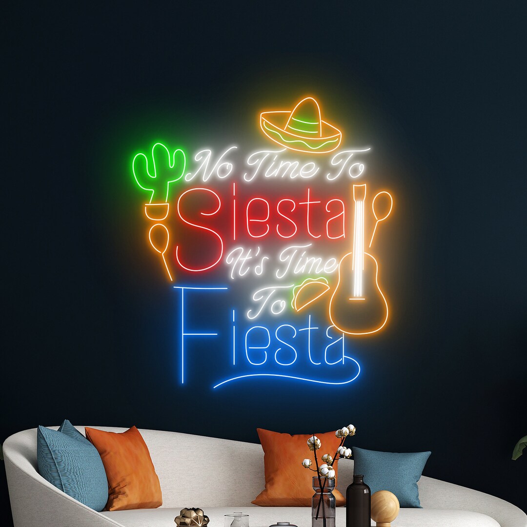 No Time to Siesta It's Time to Fiesta Neon Sign, Fiesta Neon Light ...