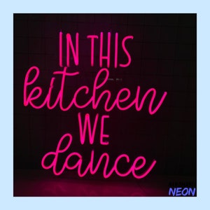 In This Kitchen We Dance Neon Sign, Custom Quote LED Light, Name Neon ...