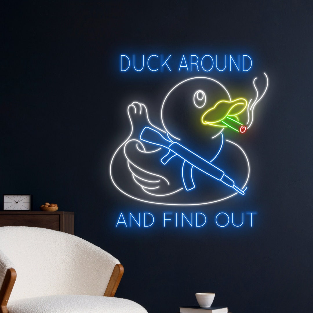 Duck Around and Find Out Neon Light Duck Around Find Out Led - Etsy