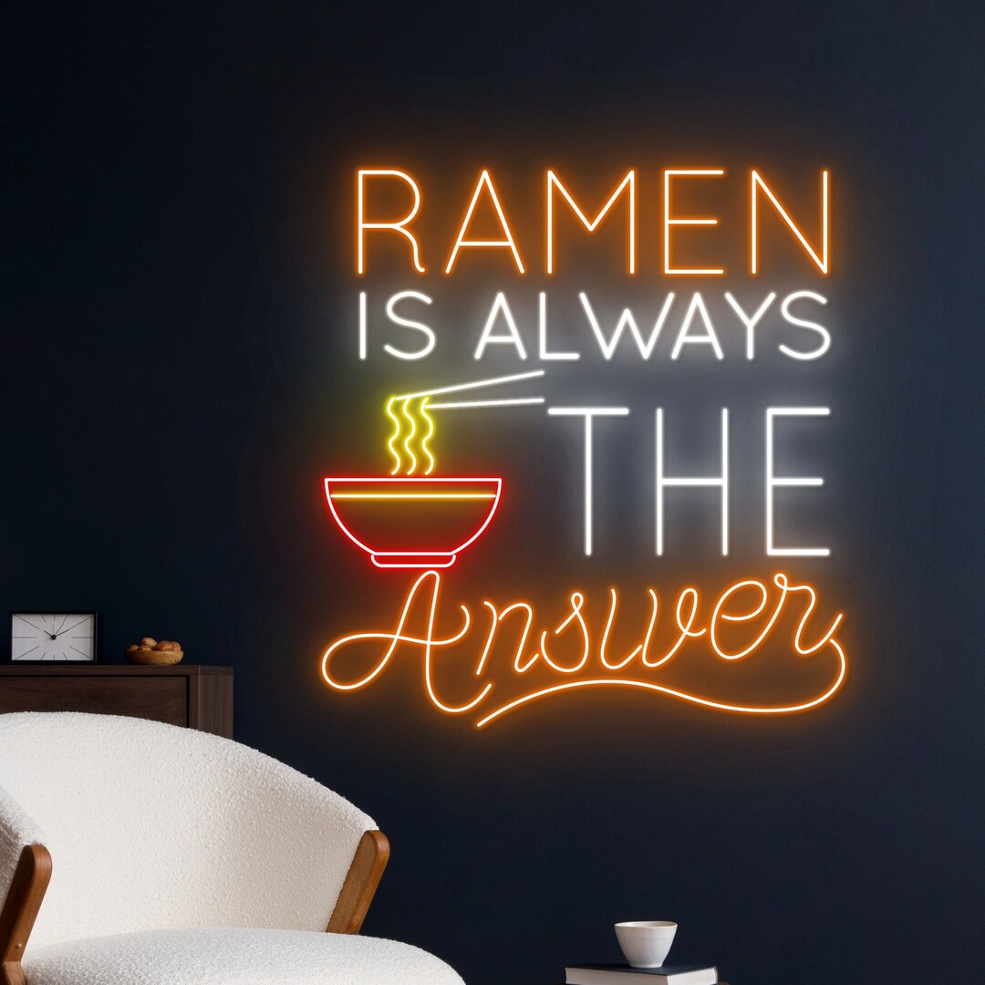 Ramen is Always the Answer Neon Sign, Japanese Noodles Led Sign, Ramen ...