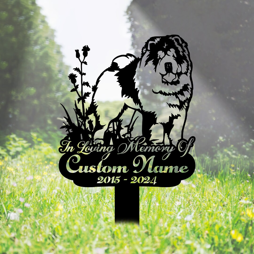 Custom Chow Chow Memorial Stake Metal Sign - Personalized Chow Chow Dog ...
