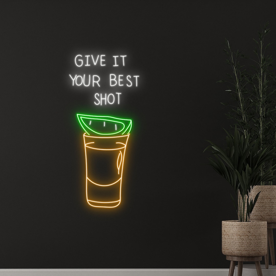 Custom Give It Your Best Shot Neon Sign, Soju Shot Glass Neon Light ...