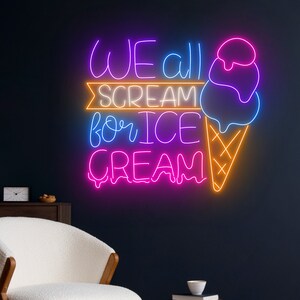 Custom We All Scream for Ice Cream Neon Sign, Melting Ice Cream Neon ...