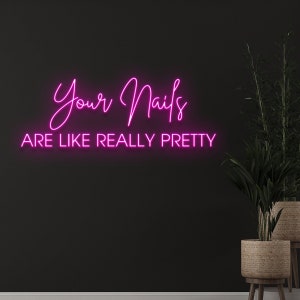 Your Nails Are Like Really Pretty Neon Sign, Nail Salon LED Light, Nail ...