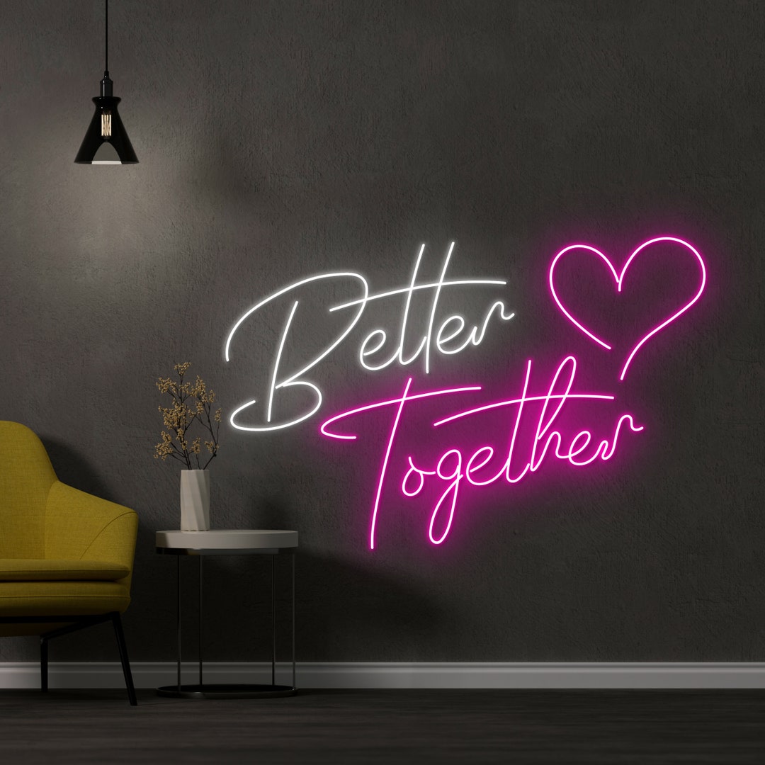 Better Together Neon Sign, Better Together Led Sign, Better Together ...