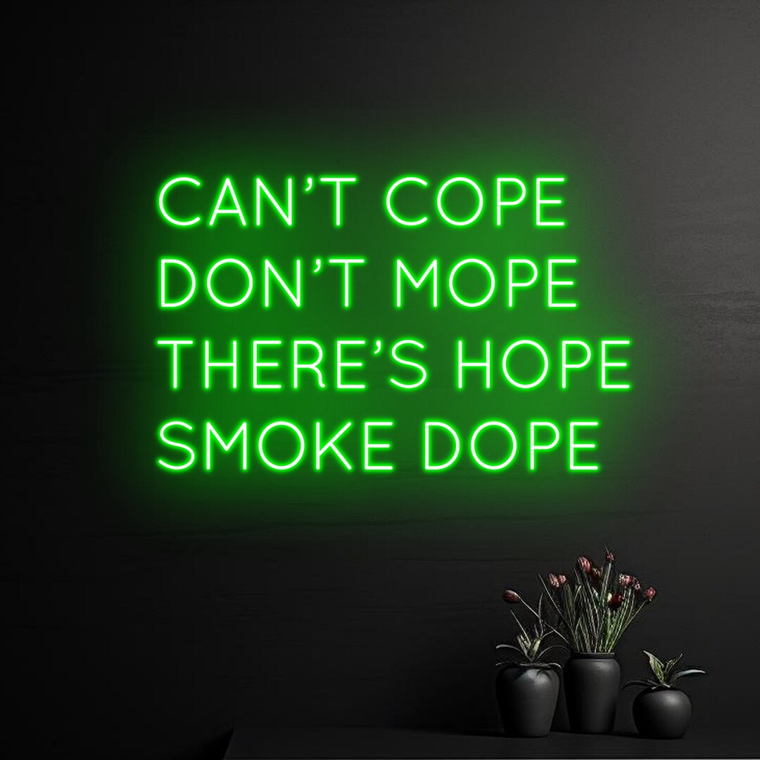 Can't Cope Don't Mope There's Hope Smoke Dope Neon - Etsy UK