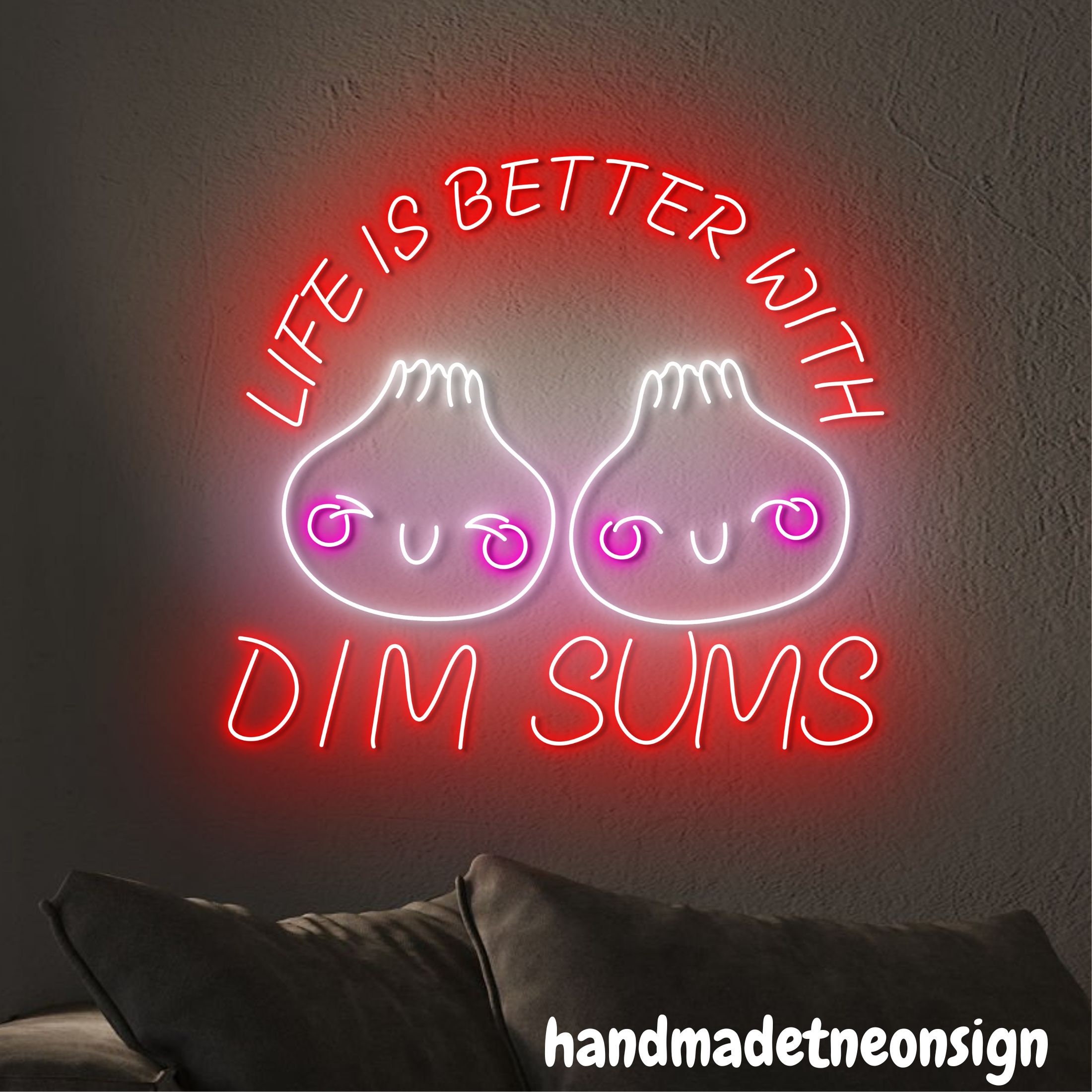 Life is Better With Dim Sums Neon Sign, Dim Sum Led Sign, Chinese ...