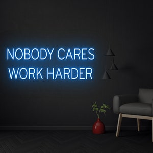 Nobody Cares Work Harder Neon Sign, Motivation Neon Sign, Wall Decor ...