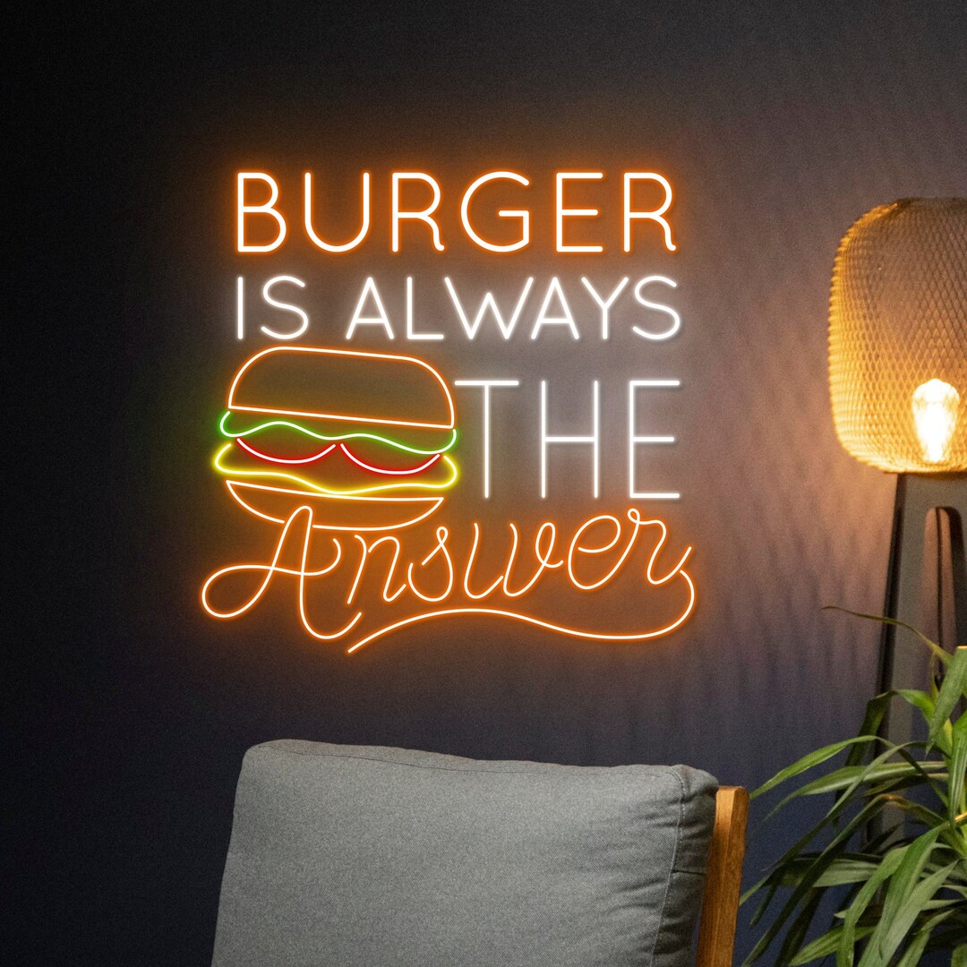 Burger is Always the Answer Neon Sign, Burgers Neon Light, Burgers Led ...