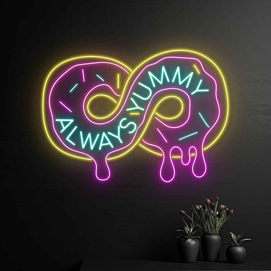 Dripping Always Yummy Donut Neon Light Donut Neon Sign Donut - Etsy
