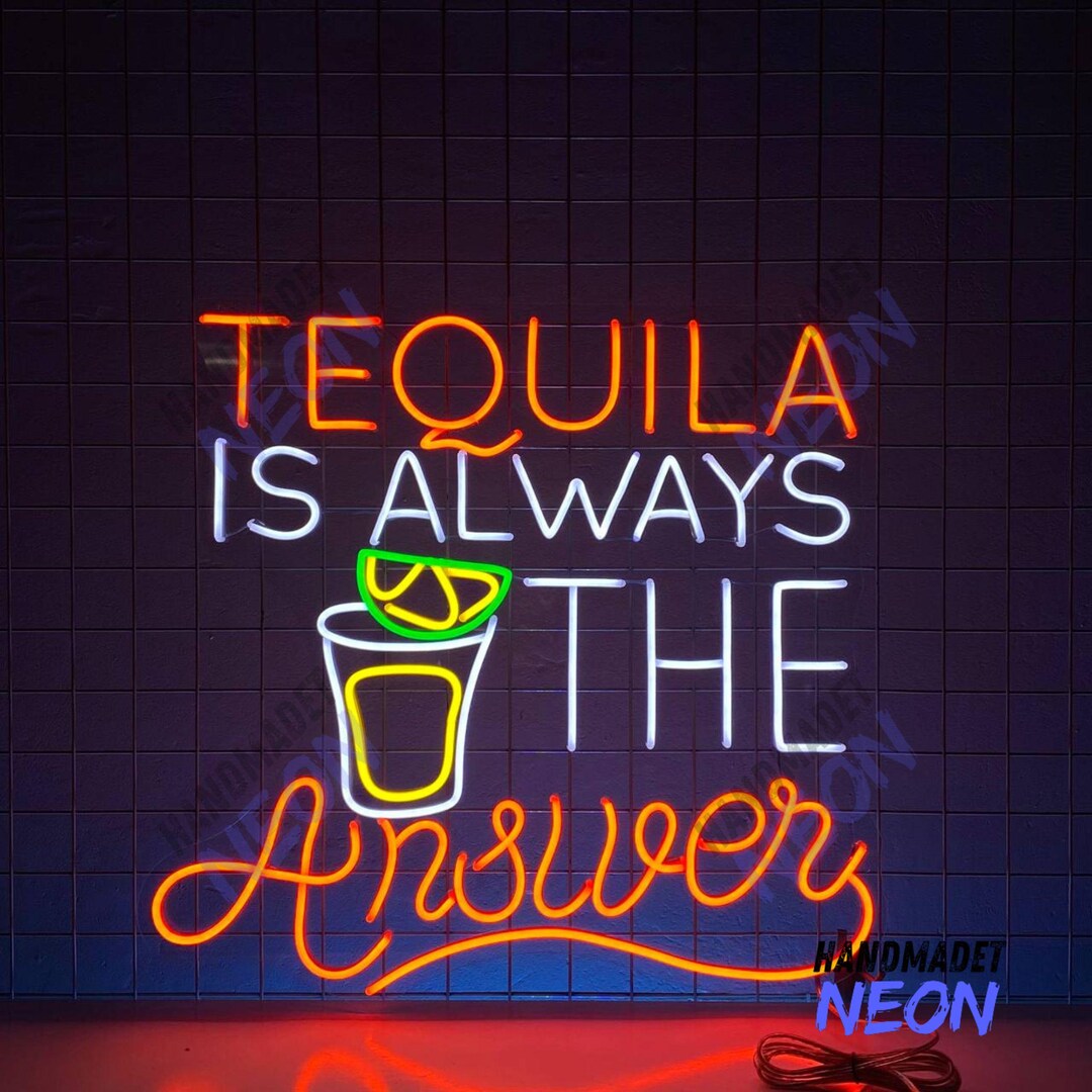 Tequila is Always the Answer Neon Sign, Tequila Neon Light, Tequila Led ...